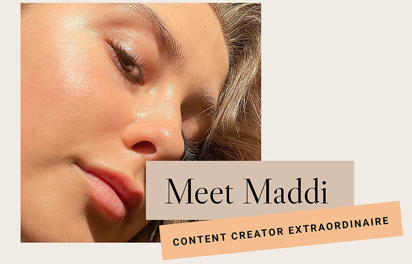 Meet Maddi - Content Creator Extraordinaire